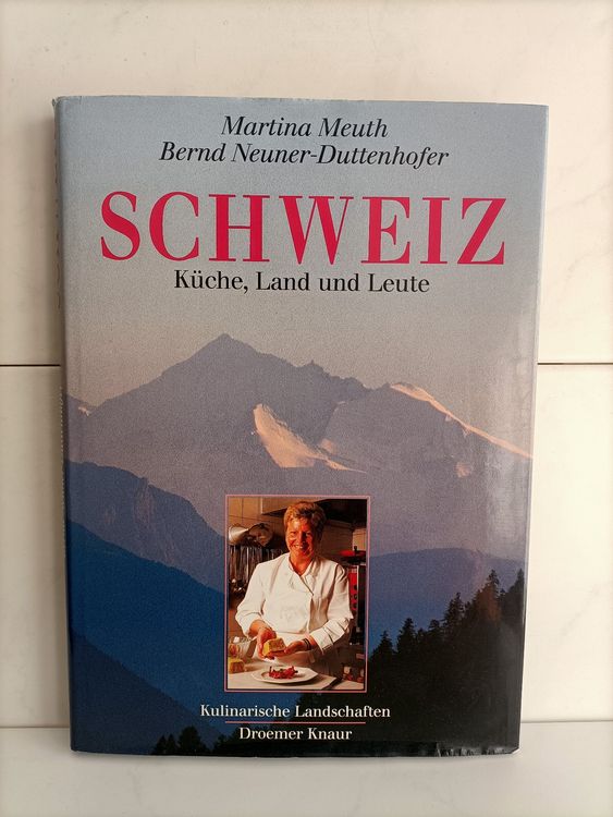 Schweiz - Küche, Land und Leute / Martina Meuth - Bernd (Gebraucht) in ...