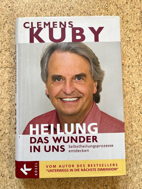 Buch gebunden "Heilung - Das Wunder in uns", Clemens Kuby (Gebraucht) in Grosswangen für CHF 12 ...