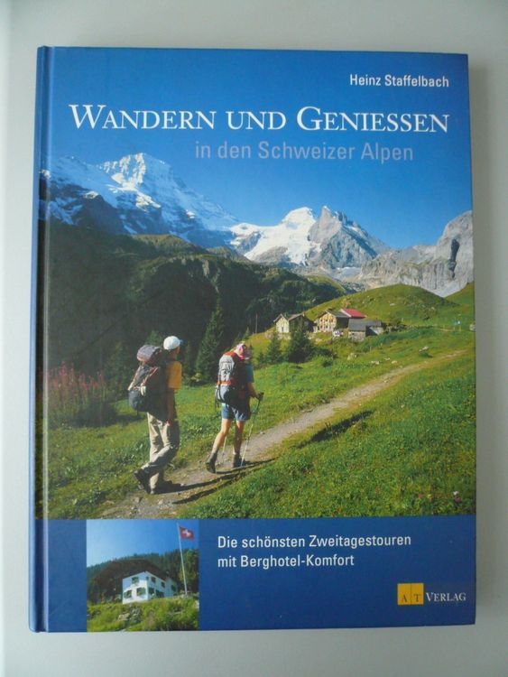 Wandern und Geniessen in den Schweizer Alpen (Gebraucht) in Brunnadern für CHF 10 – mit ...