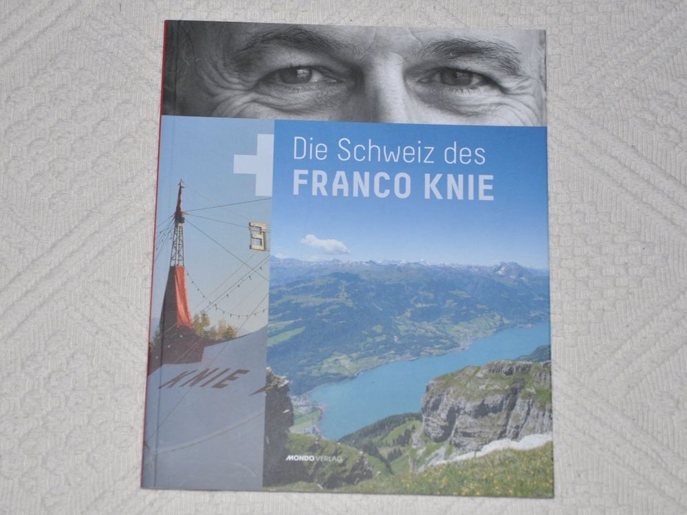 Die Schweiz des Franco Knie - M. Koenig / C. Pellouchoud (Gebraucht) in ...