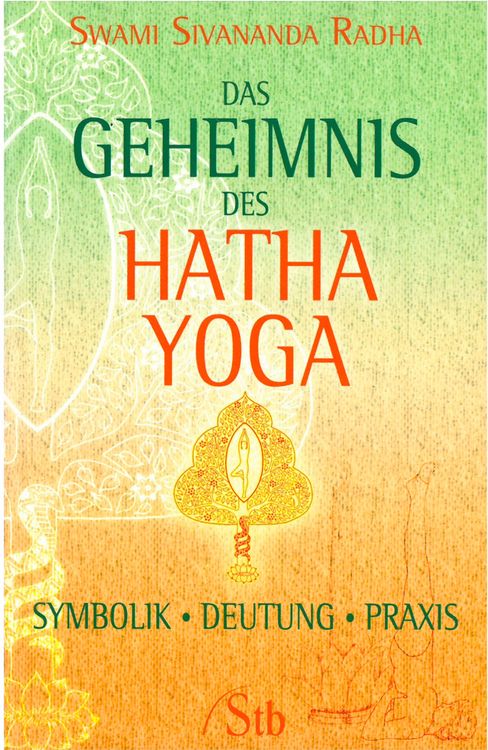 Geheimnis Hatha Yoga; Swami Sivananda Radha (Gebraucht) in Dornach für ...