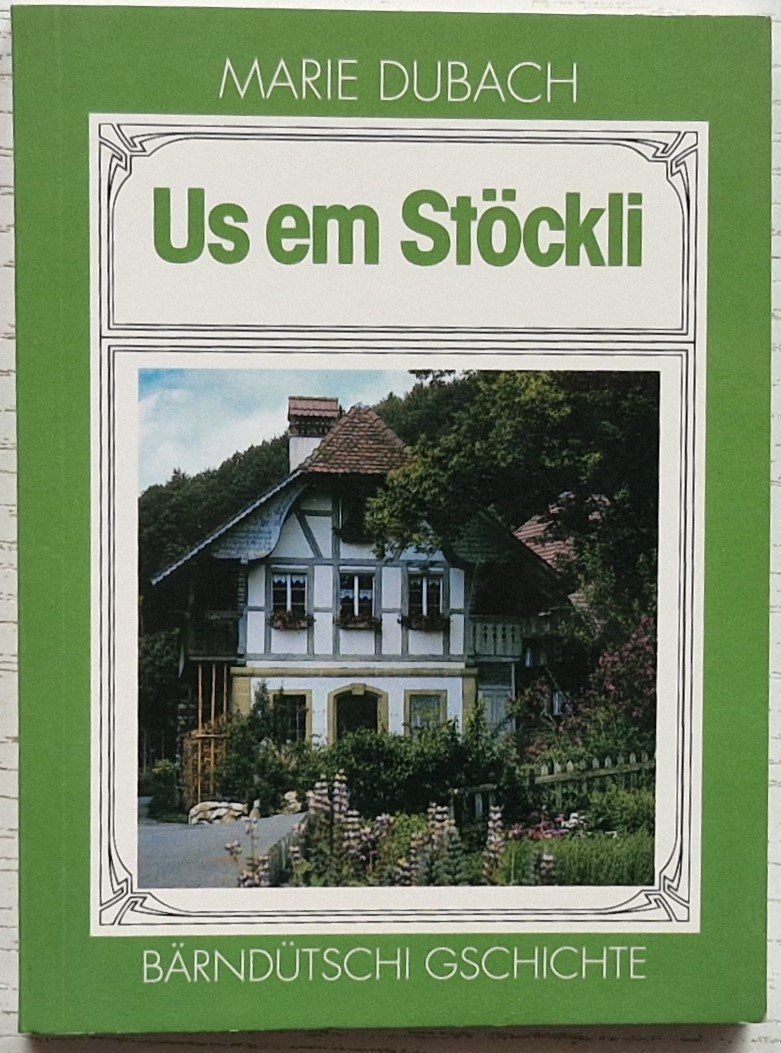 Marie Dubach: Us em Stöckli (bärndütschi Gschichte) 1997 (Neu (gemäss ...