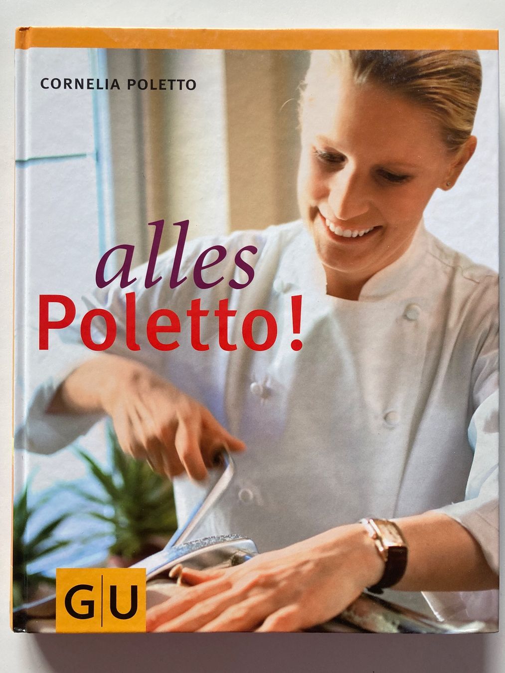 Cornelia Poletto: Alles Poletto! Kochbuch -Top Zustand! (Gebraucht) in ...