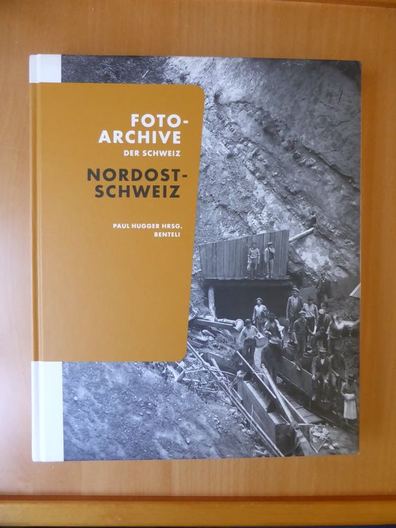 Paul Hugger - Fotoarchiv der Schweiz - Nordostschweiz (Neu (gemäss Beschreibung)) in Brunnadern ...