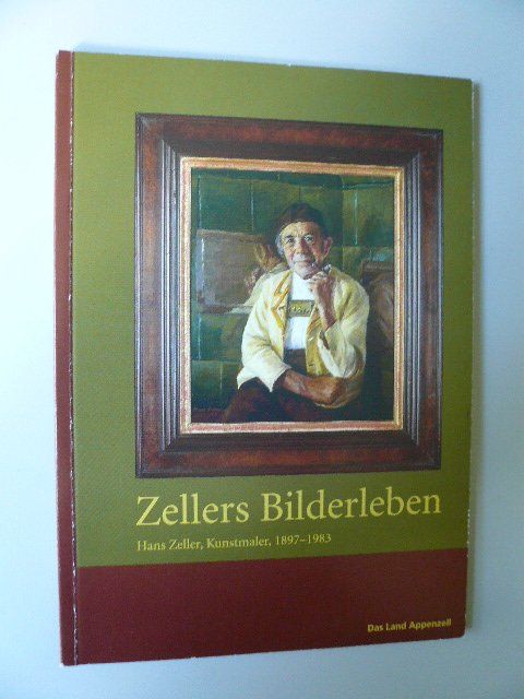 Appenzell Hans Zeller - Zellers Bilderleben 1897 - 1983 (Neu (gemäss Beschreibung)) in ...
