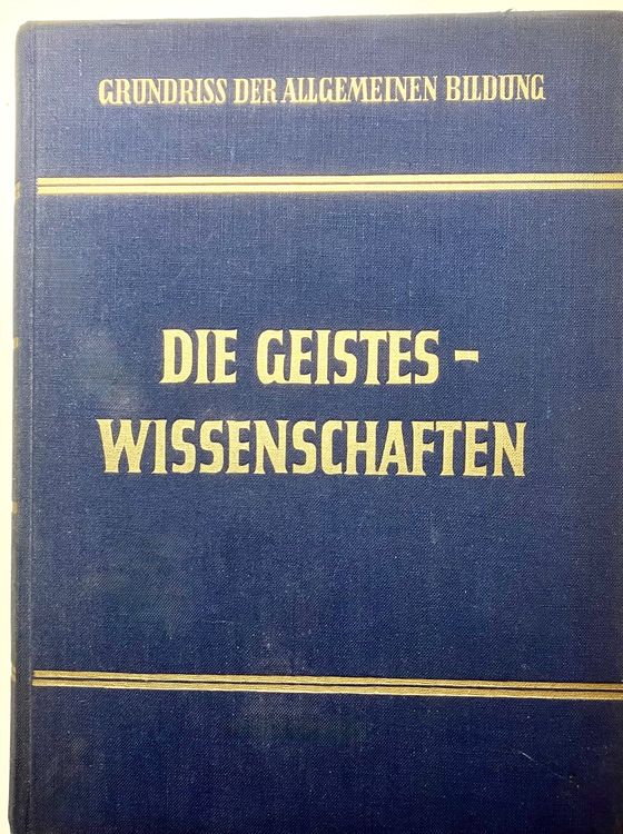 DIE GEISTESWISSENSCHAFTEN Grundriss der allgemeinen Bildung (Gebraucht ...