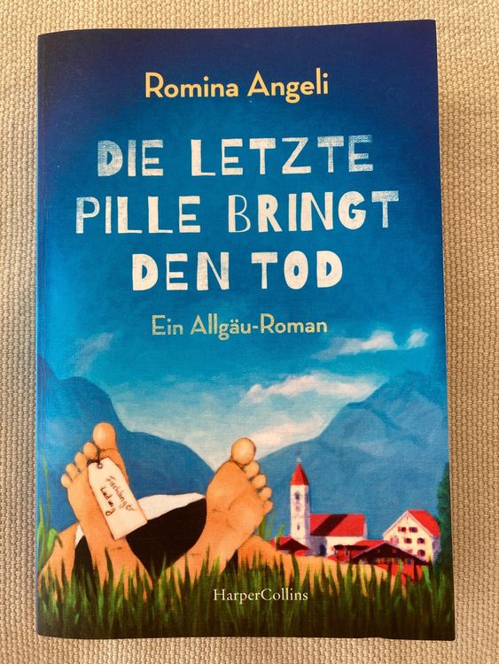 Alpen-Krimi, Die letzte Pille bringt den Tod, Allgäu-Roman (Gebraucht ...