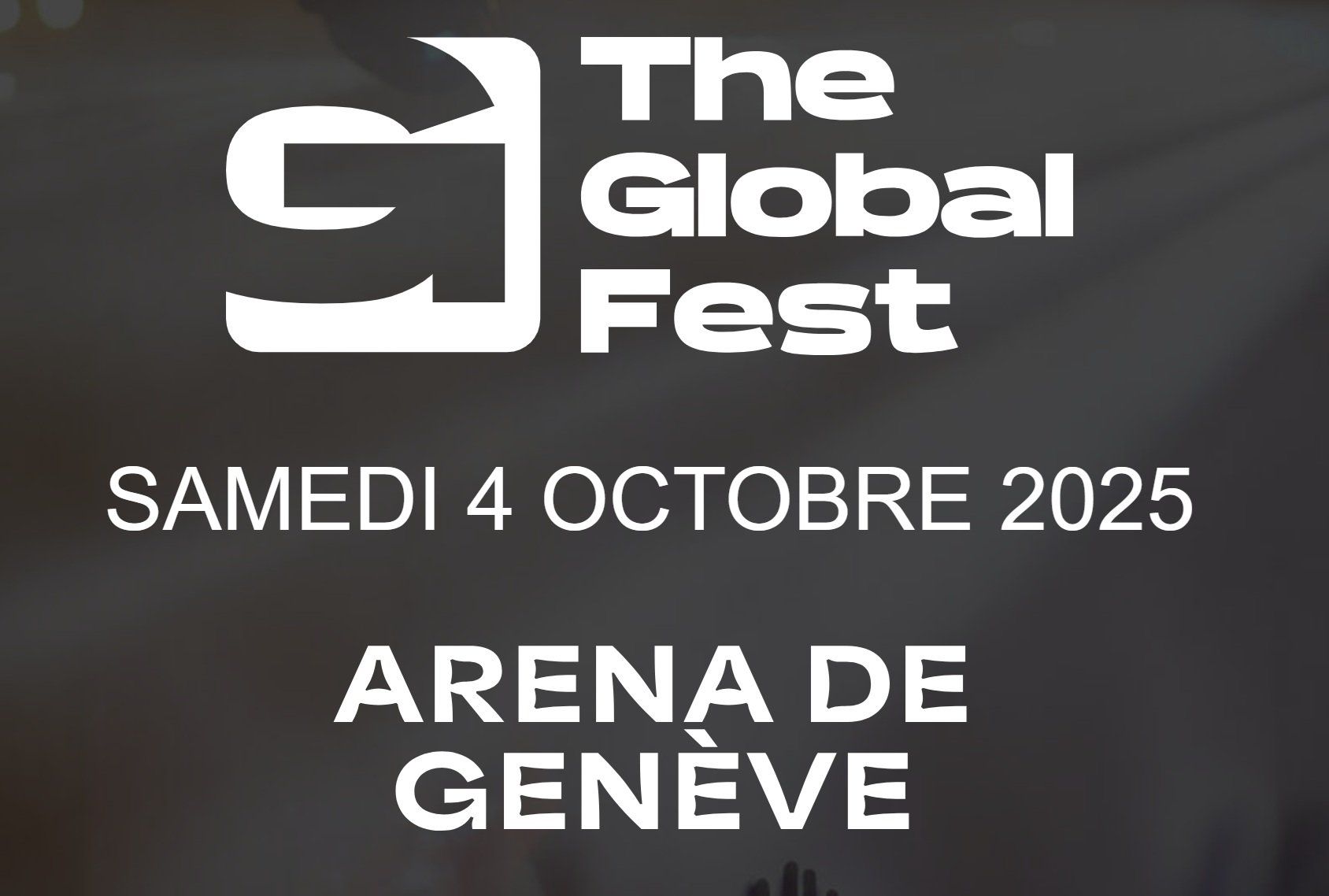 1 billet The Global Fest 2025 4 octobre 2025 Arena Genève (Neu und ...