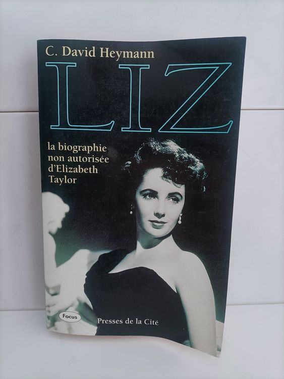 Liz – La biographie non autorisée d’Elizabeth Taylor / C. Da (D ...