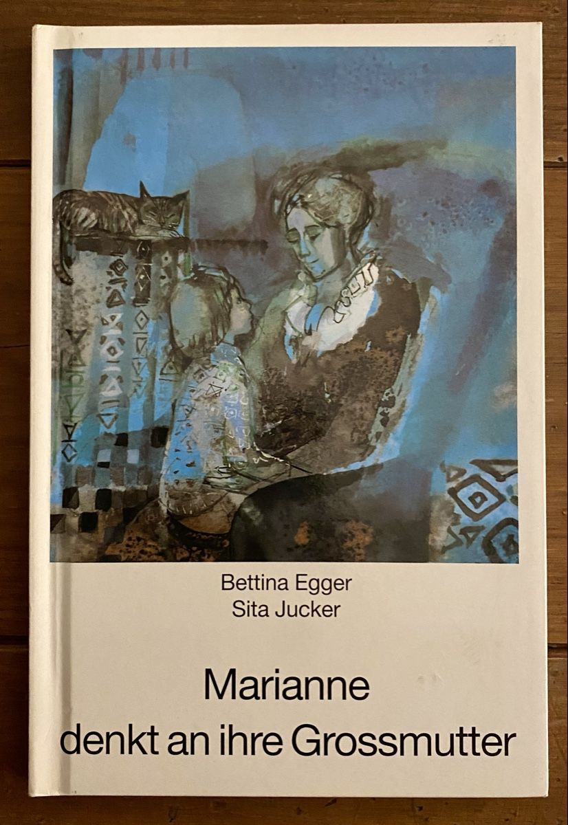 Marianne denkt an ihre Grossmutter - Bettina Egger SJW (Gebraucht) in ...