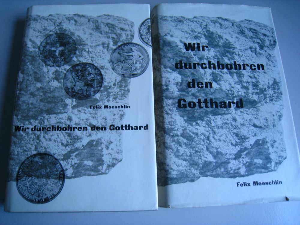 Wir durchbohren den Gotthard, 2 Bücher von Felix Möschlin (Gebraucht ...