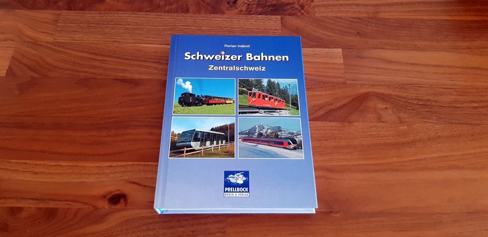 Schweizer Bahnen Zentralschweiz (Prellbok Verlag) (Gebraucht) in Birrwil für CHF 15 – mit ...