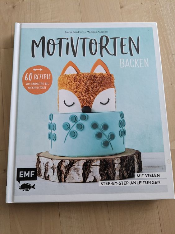 MOTIVTORTEN Backen - Emma Friedrichs und Monique Ascanelli (Gebraucht ...