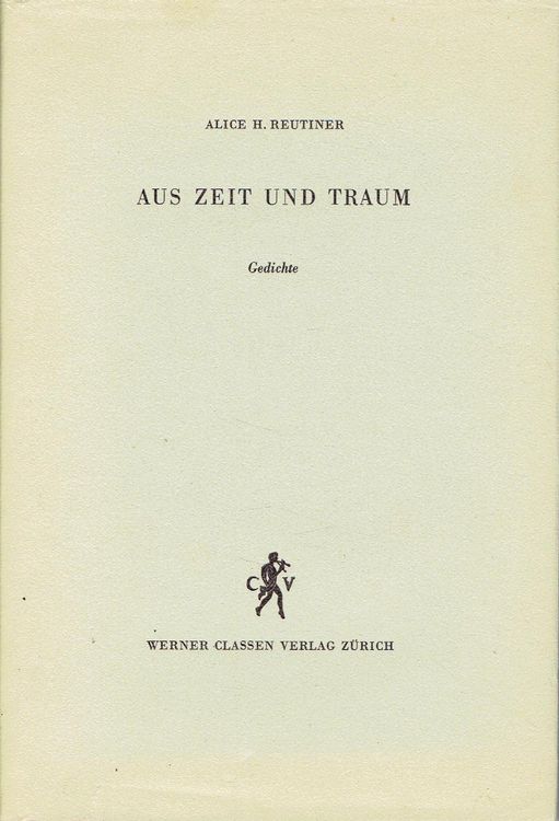 Gedichte "Aus Zeit und Traum" Alice H. Reutiner (Gebraucht) in Flims ...