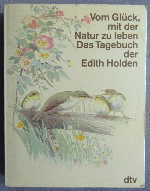 Vom Glück mit der Natur zu leben - Tagebuch der Edith Holden (Gebraucht ...