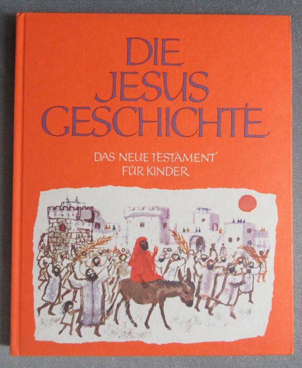 Die Jesus Geschichte - Das Neue Testament für Kinder (Gebraucht) in für ...