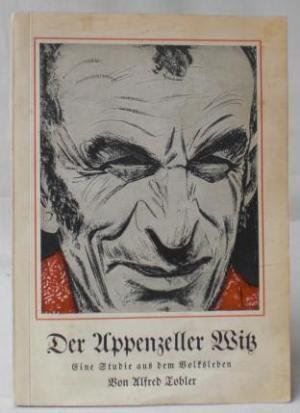 Alfred Tobler - Der Appenzeller Witz (Gebraucht) in Remetschwil für CHF ...
