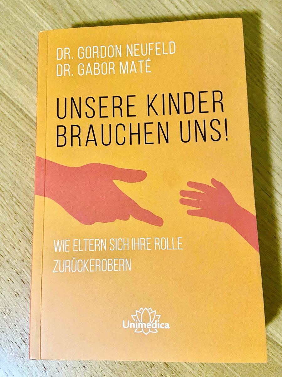 Buch - Dr. Gabor Maté - Unsere Kinder brauchen uns - Neu (Neu (gemäss ...
