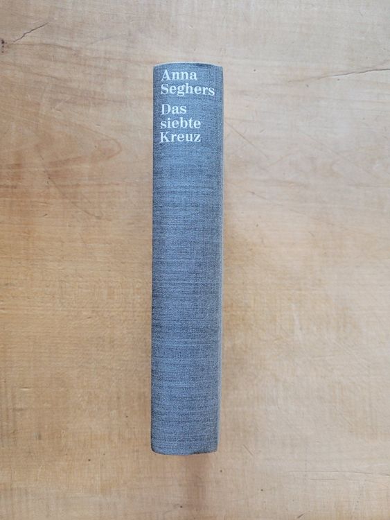 Anna Seghers: Das siebte Kreuz - Roman. Antifaschismus (Gebraucht) in ...