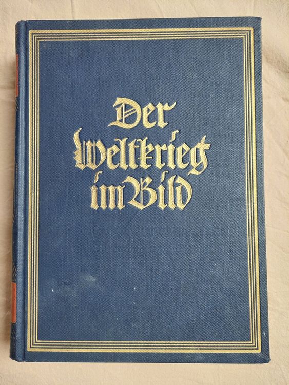 Der Weltkrieg im Bild. Frontaufnahmen ... des Ersten WK. (Gebraucht) in ...