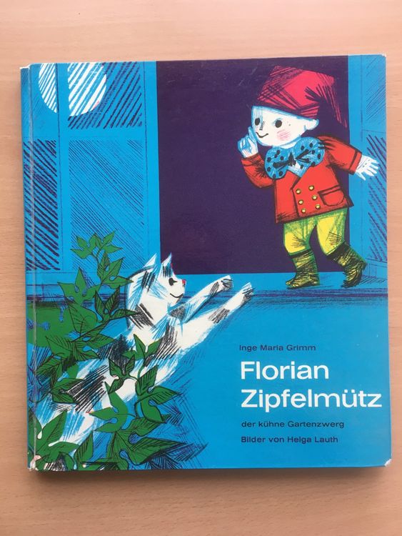 Florian Zipfelmütz – der kühne Gartenzwerg, Inge Maria Grimm | Kaufen ...