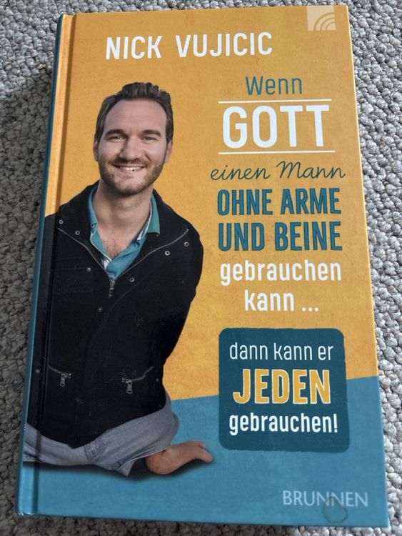 Nick Vujicic: Wenn Gott einen Mann ohne Biografie Brunne (Neu (gemäss ...