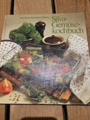 silva-gemüse-kochbuch von irma ruche / raymond chapuis (Gebraucht) in ...