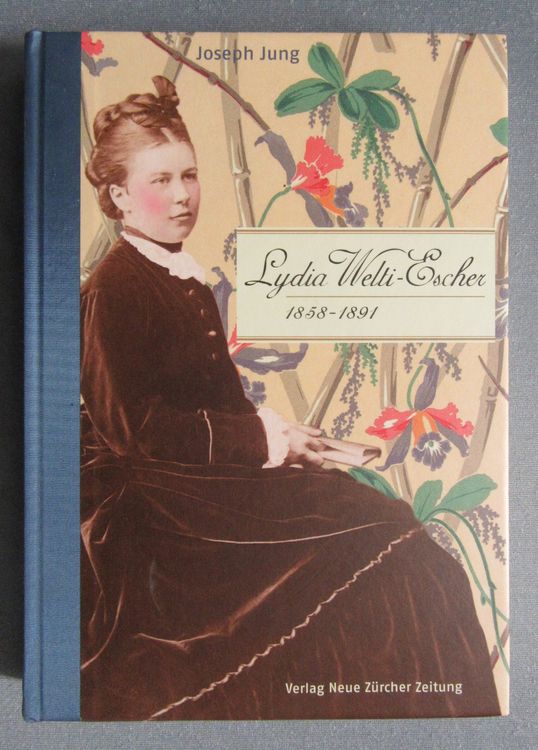 Lydia Welti-Escher 1858-1891 -ein Stück Schweizer Geschichte (Gebraucht ...