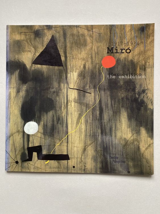 MIRÒ the Exhibition early works from 1917-1934 Pompidou (Gebraucht) in ...