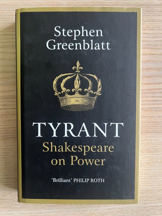 Stephen Greenblatt – Tyrant: Shakespeare on Power | Kaufen auf Ricardo