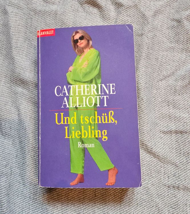 Und tschüß, Liebling: Roman von Catherine Aliott (Gebraucht) in ...