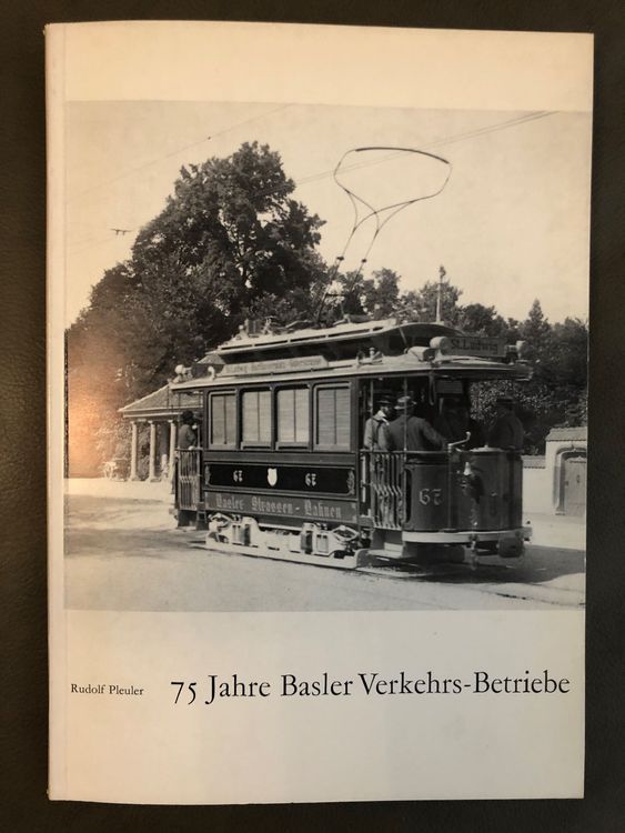 Buch 75 Jahre Basler Verkehrs - Betriebe, Rudolf Pleuler (Gebraucht) in ...