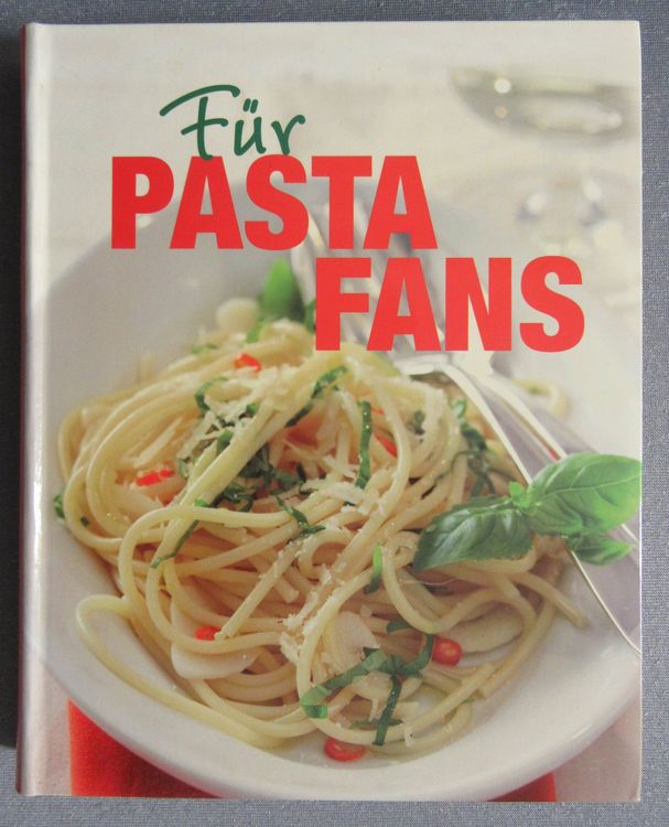 Für Pasta Fans - über 100 köstliche Original-Rezepte (Gebraucht) in ...