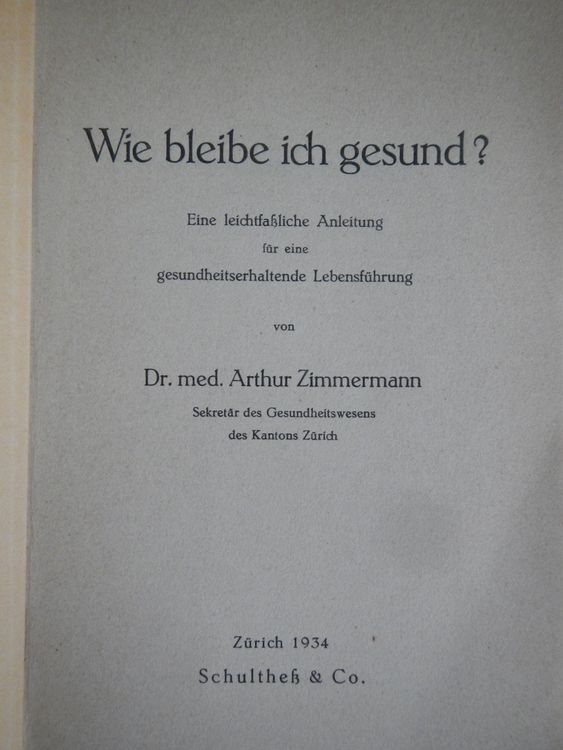 Wie bleibe ich gesund? Dr. med. Arthur Zimmermann, 1934 | Kaufen auf ...