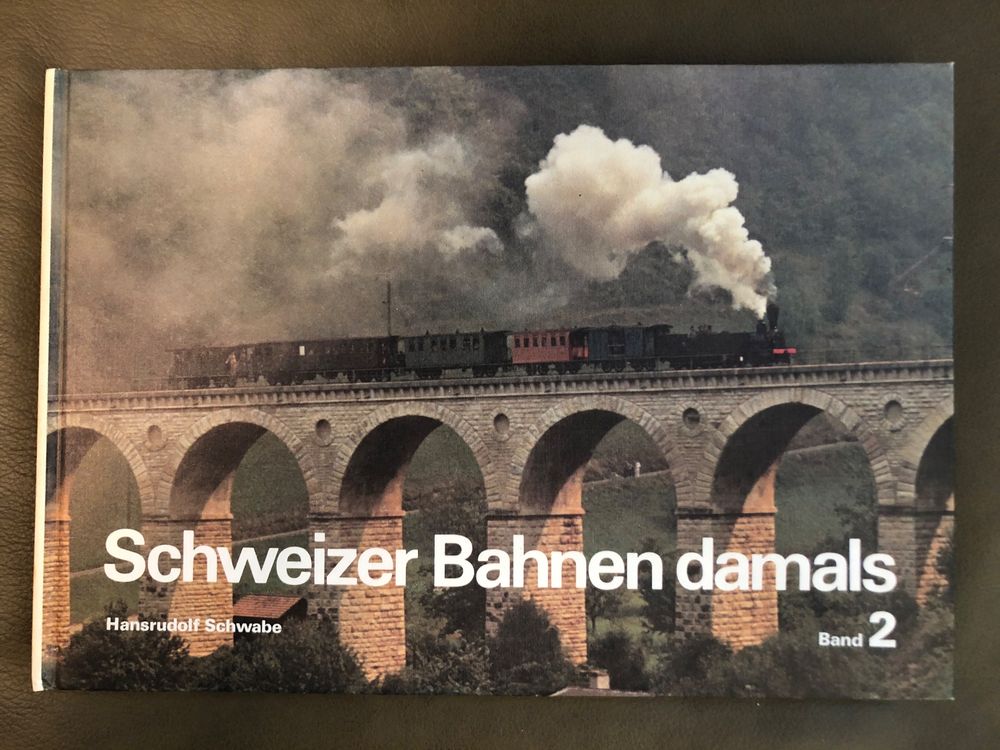 Buch Schweizer Bahnen damals Band 2, Hansrudolf Schwabe (Gebraucht) in Nunningen für CHF 13 ...