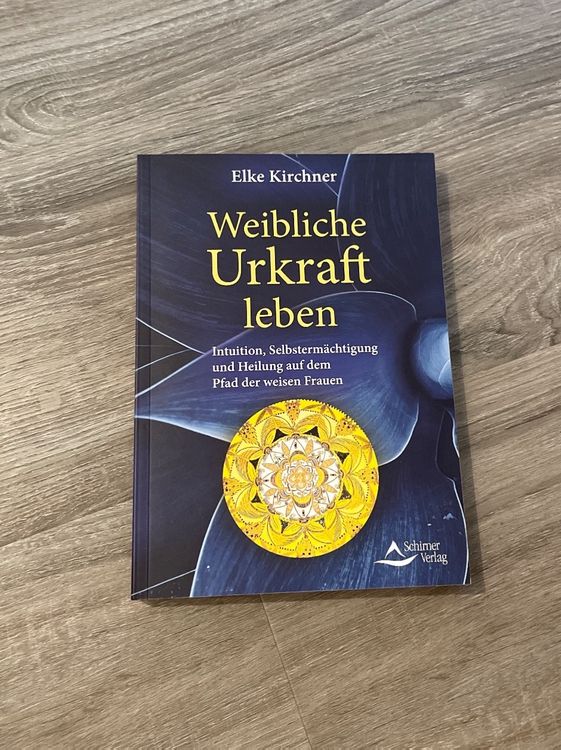 Weibliche Urkraft leben - Elke Kirchner (Neu (gemäss Beschreibung)) in Diepoldsau für CHF 8 ...