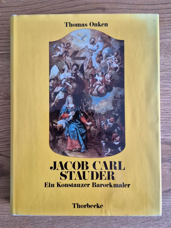 Jacob Carl Stauder 1694 - 1756 - Ein Konstanzer Barockmaler (Gebraucht ...