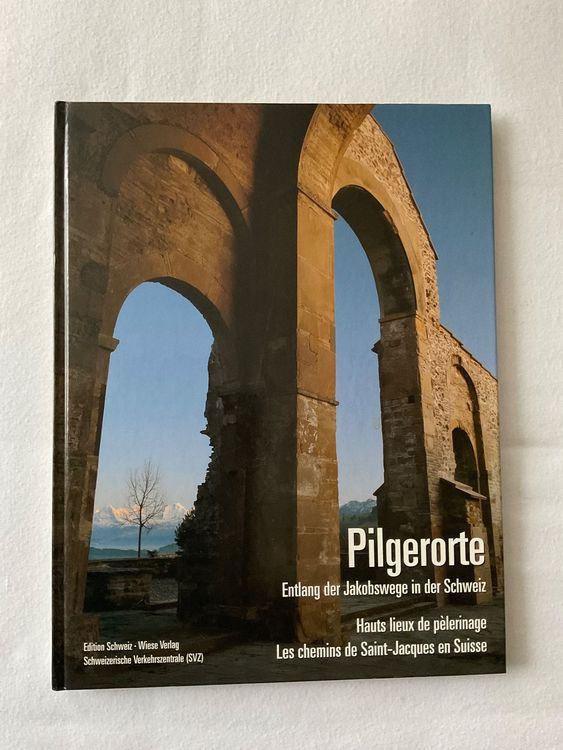 Pilgerorte entang der Jakobswege in der Schweiz * (Gebraucht) in Zürich für CHF 7 – mit ...