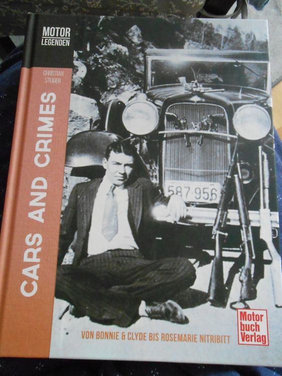 Cars and Crimes - von Binnie & Clyde bis Rosmarie Nitribitt (Gebraucht ...