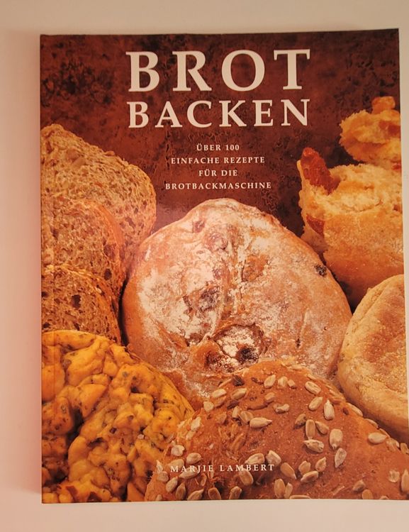 Brotback Rezeptbuch (Gebraucht) in Zürich für CHF 5 – mit Lieferung auf ...