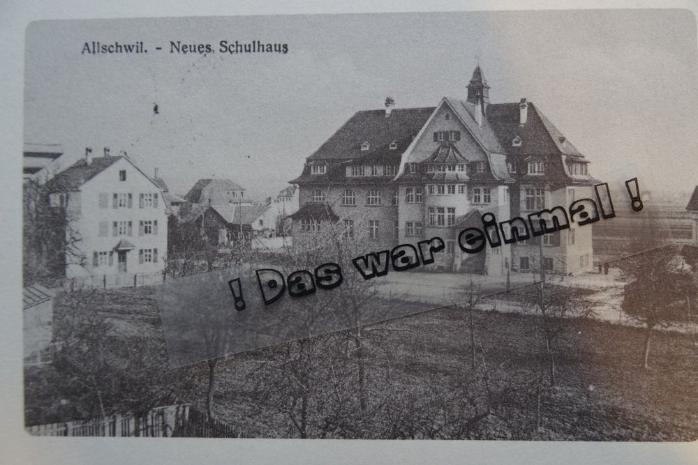 Basel-Land Allschwil Schulhaus anno dazumal (Gebraucht) in Safnern für ...