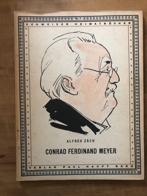 Alfred Zäch: Conrad Ferdinand Meyer Schweizer Heimatbücher 7 (Gebraucht ...