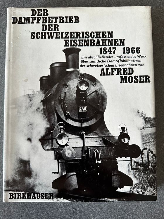 Alfred Moser: Der Dampfbetrieb 1847 - 1966 (Gebraucht) in Samedan für ...