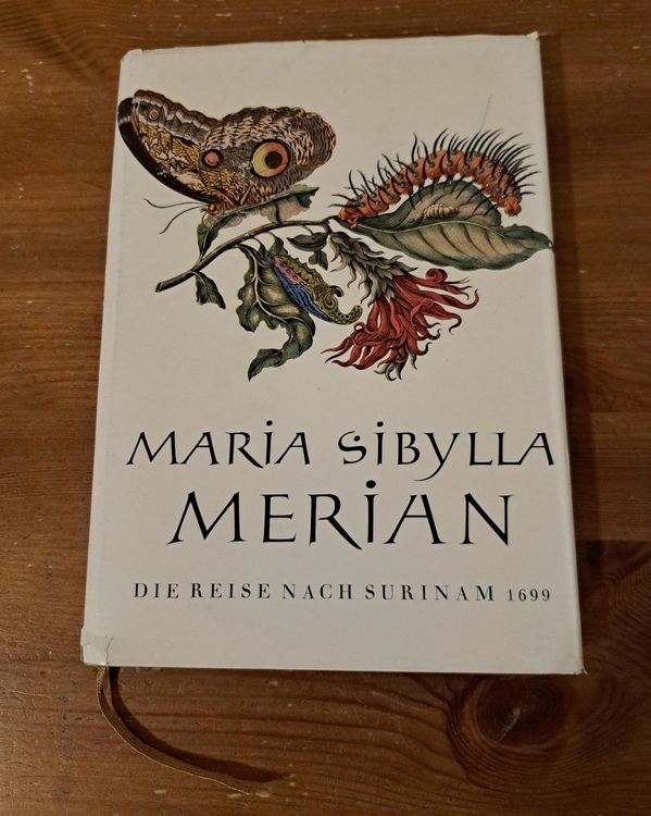 Maria Sibylla Merian, Die Reise nach Surinam mit Bildtafeln (Gebraucht ...