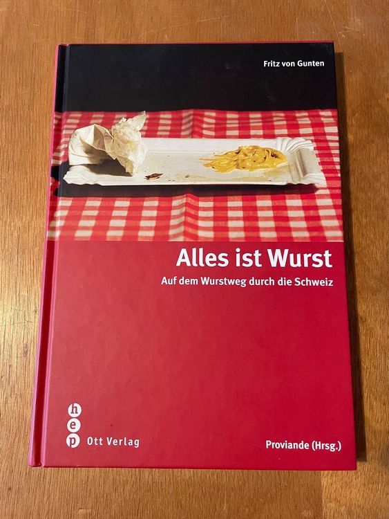 Alles ist Wurst. Auf dem Wurstweg durch die Schweiz. | Kaufen auf Ricardo