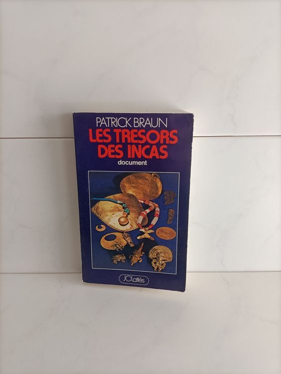 Les trésors des Incas / Patrick Braun / JC Lattès 1978 (*) | Kaufen auf Ricardo