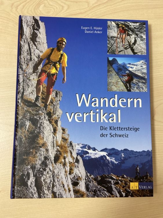 Klettersteigführer Schweiz: Wandern vertikal (Neu (gemäss Beschreibung)) in Würenlingen für CHF ...