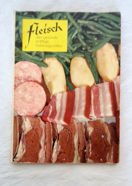 Fleisch das gesunde Nahrungsmittel / Kochbuch 50er Jahre (Gebraucht) in ...