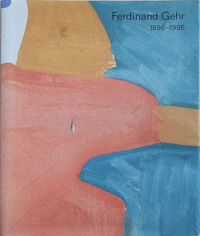 Ferdinand Gehr (1896-1996) Katalog Buch Kunst (Gebraucht) in Siebnen ...