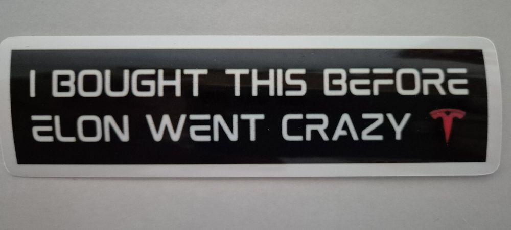stickers Tesla I bought this before Elon went crazy (Neu und ...